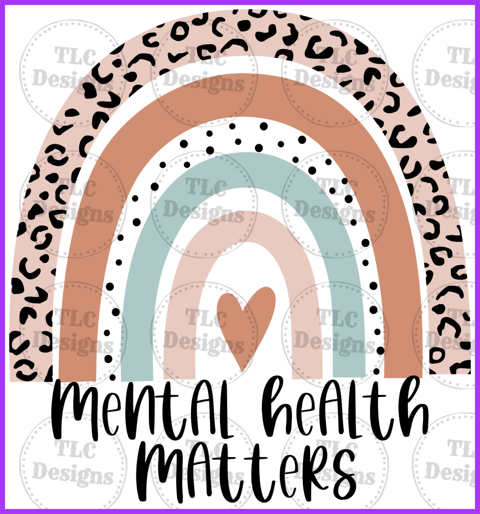 Mental Health Rainbow – TLC Designs and Customs, LLP