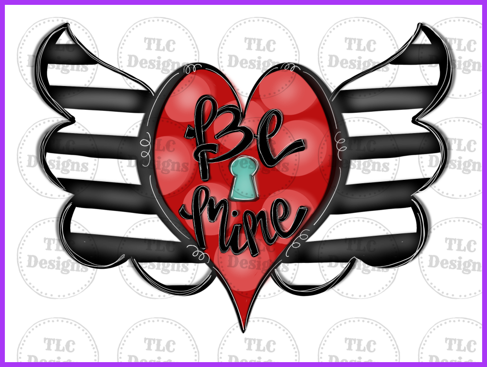 Be Mine - With Wings – TLC Designs and Customs, LLP