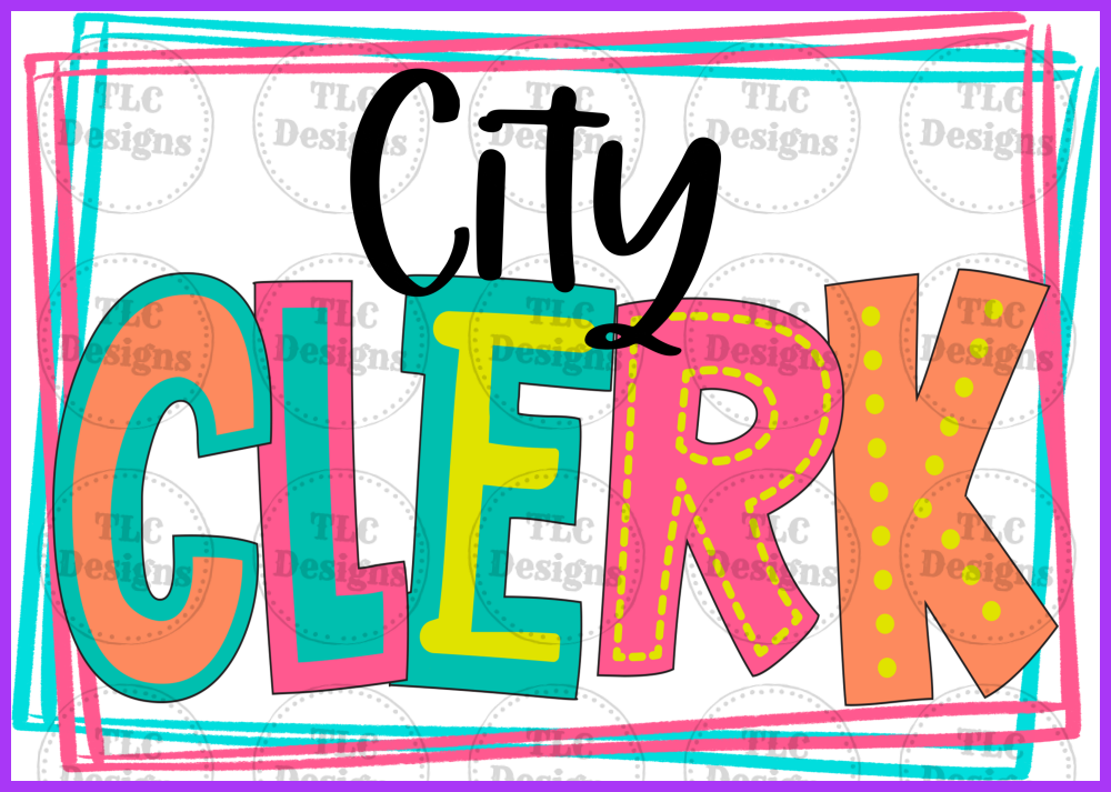 City Clerk – TLC Designs and Customs, LLP