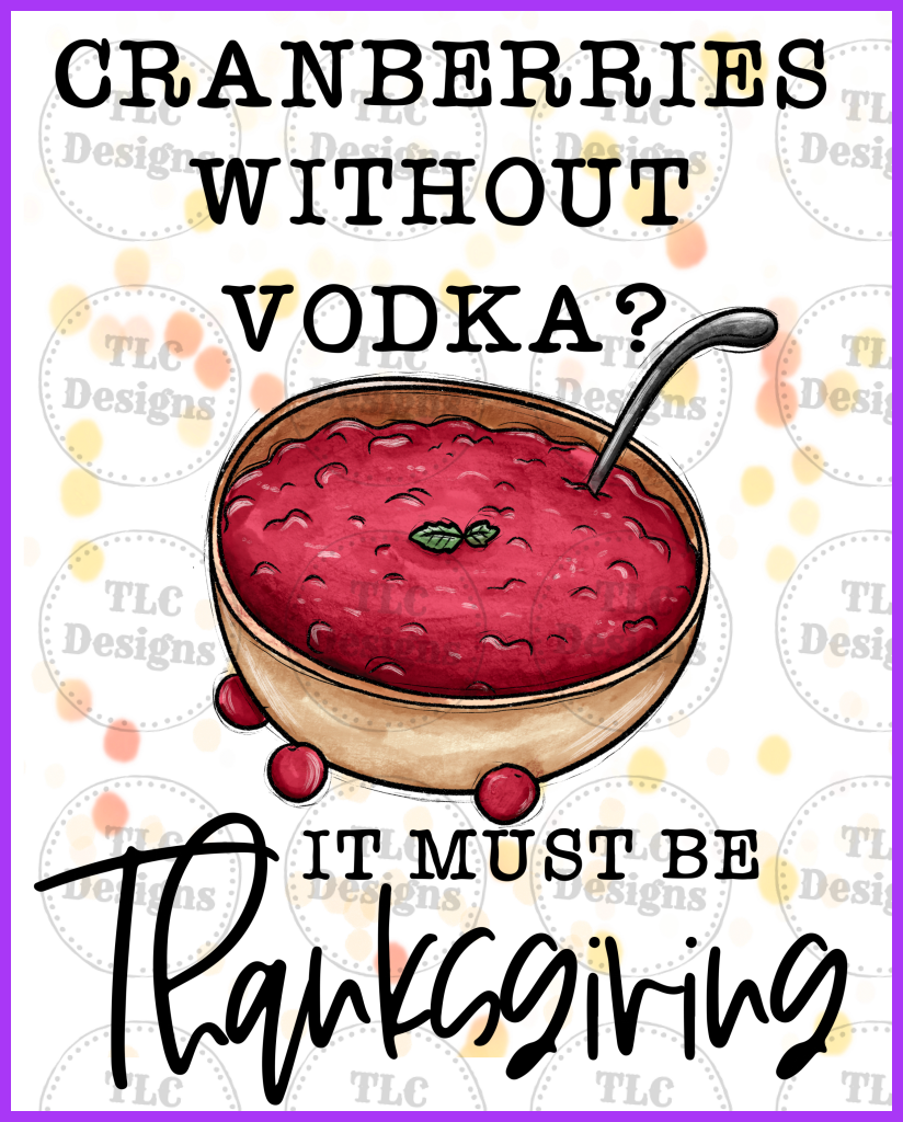 Cranberries without Vodka... – TLC Designs and Customs, LLP