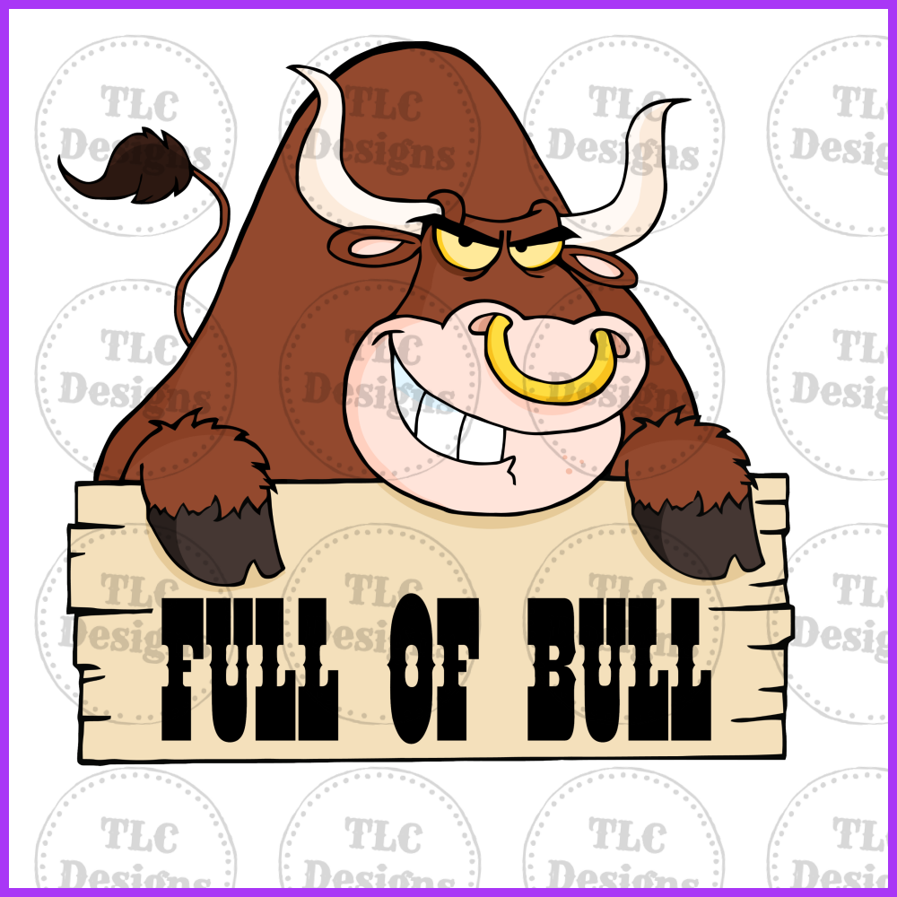 Full of Bull – TLC Designs and Customs, LLP