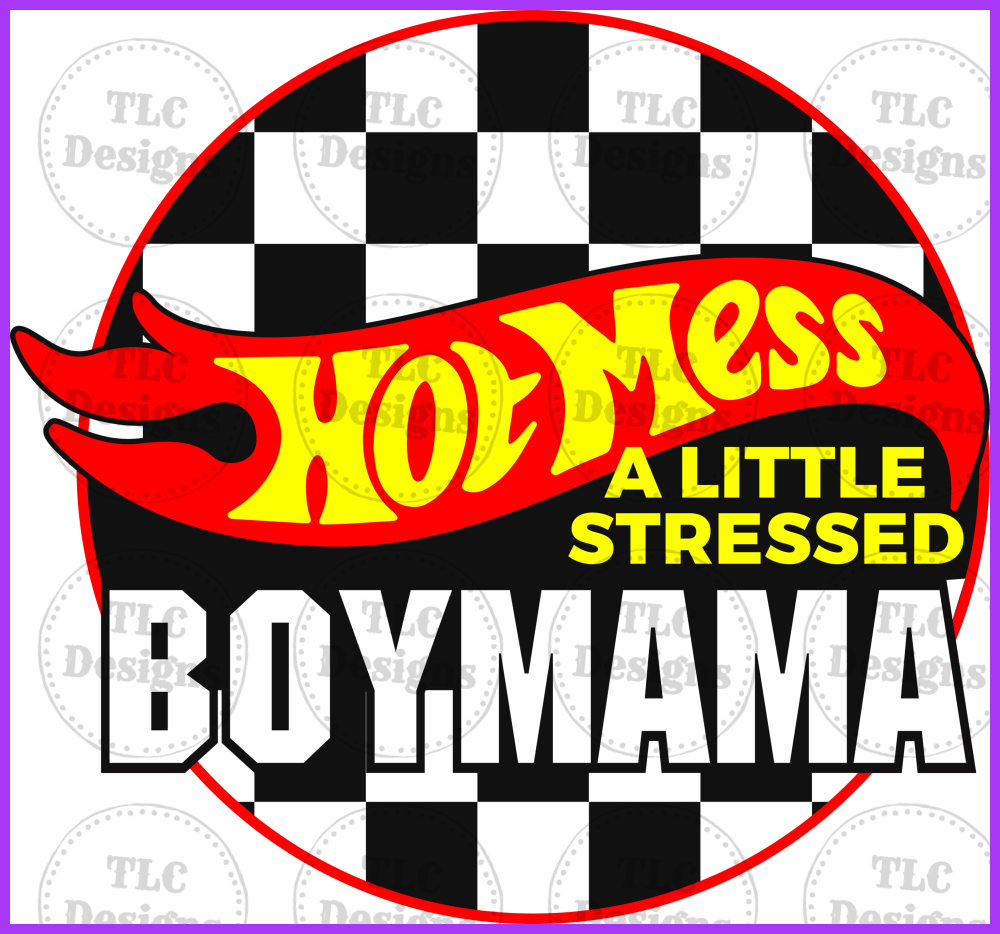 Hot Mess Boy Mama – TLC Designs and Customs, LLP