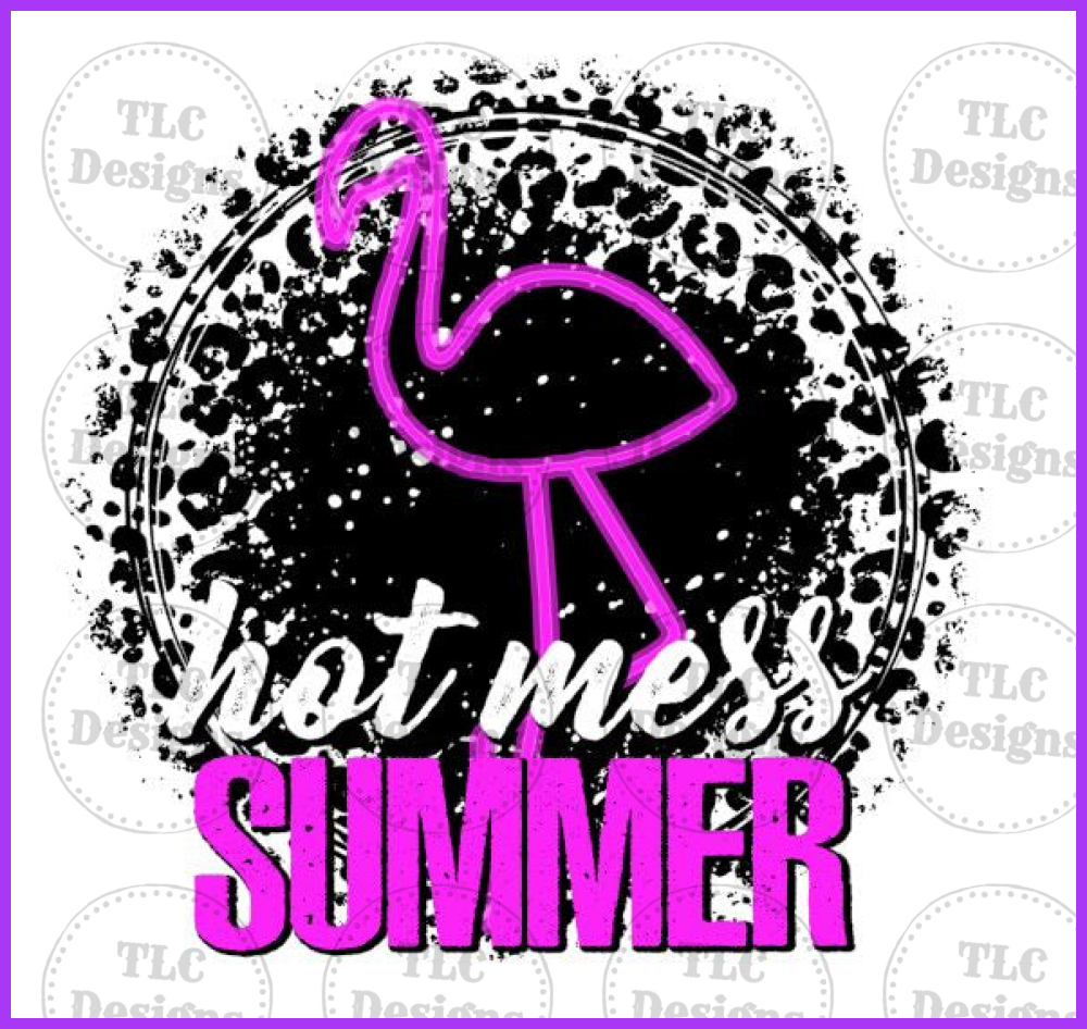 Hot Mess Summer – TLC Designs and Customs, LLP