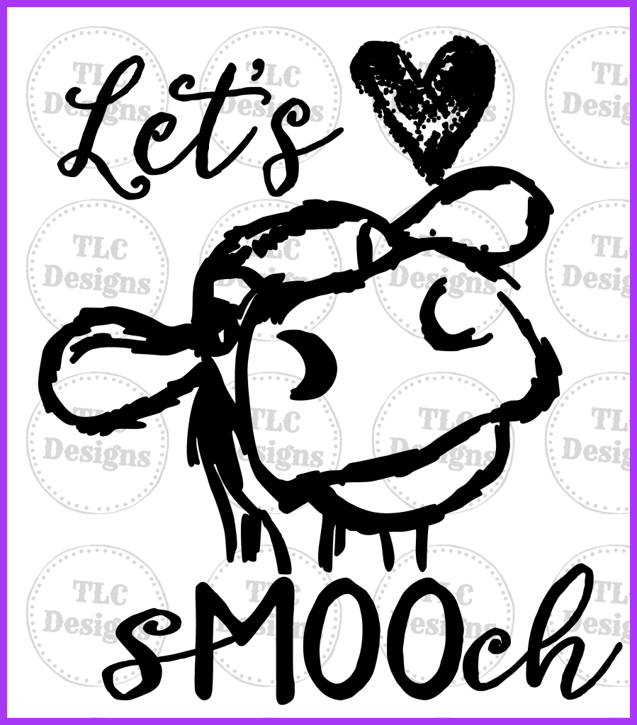 Let's Smooooch – TLC Designs and Customs, LLP
