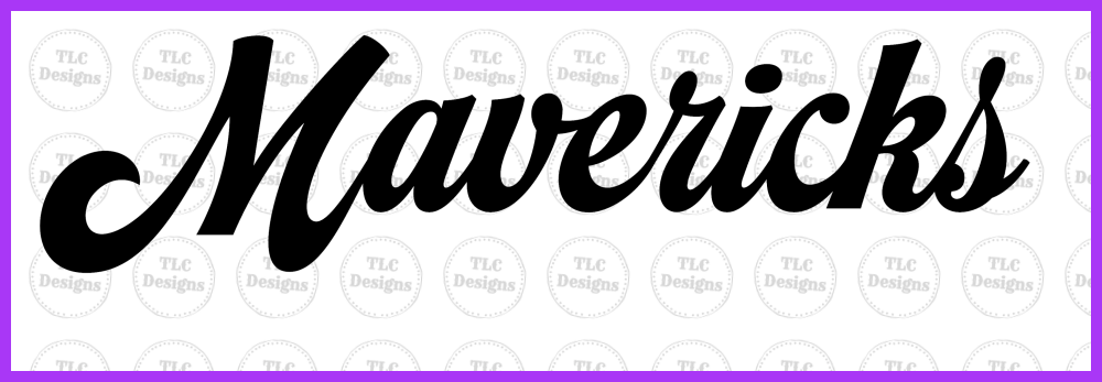 Mavericks Script – TLC Designs and Customs, LLP
