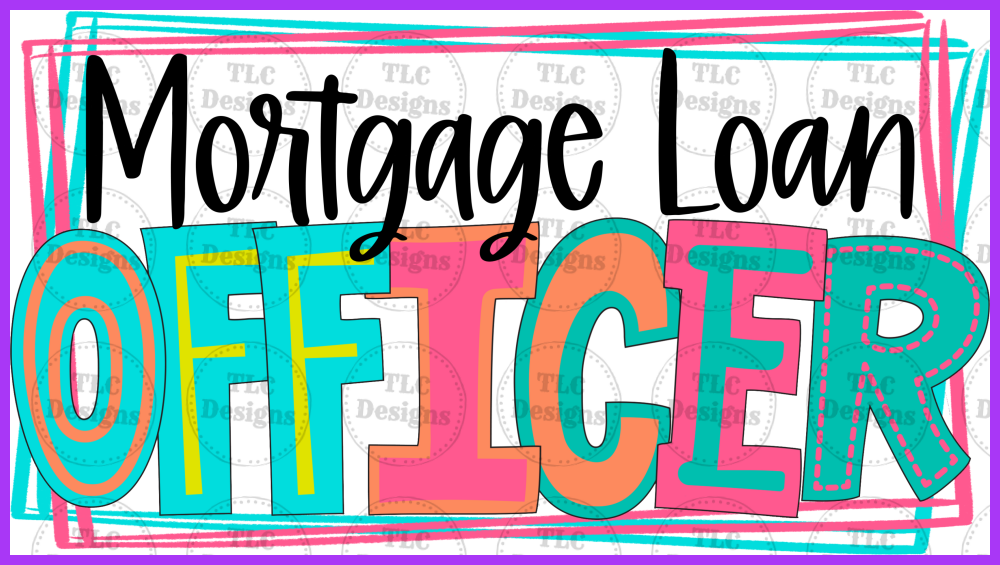 Mortgage Loan Officer – TLC Designs and Customs, LLP