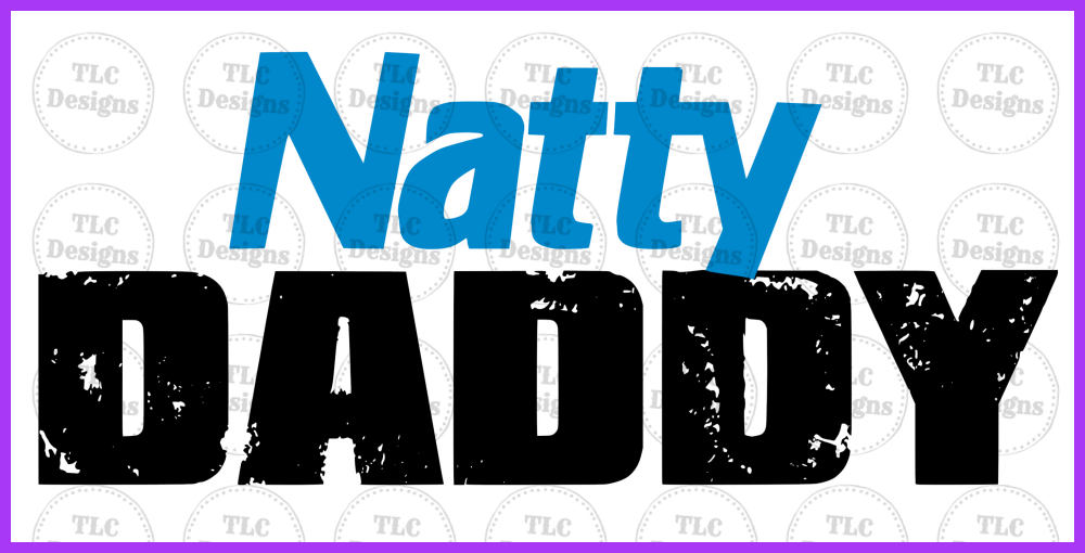 Natty Daddy – TLC Designs and Customs, LLP