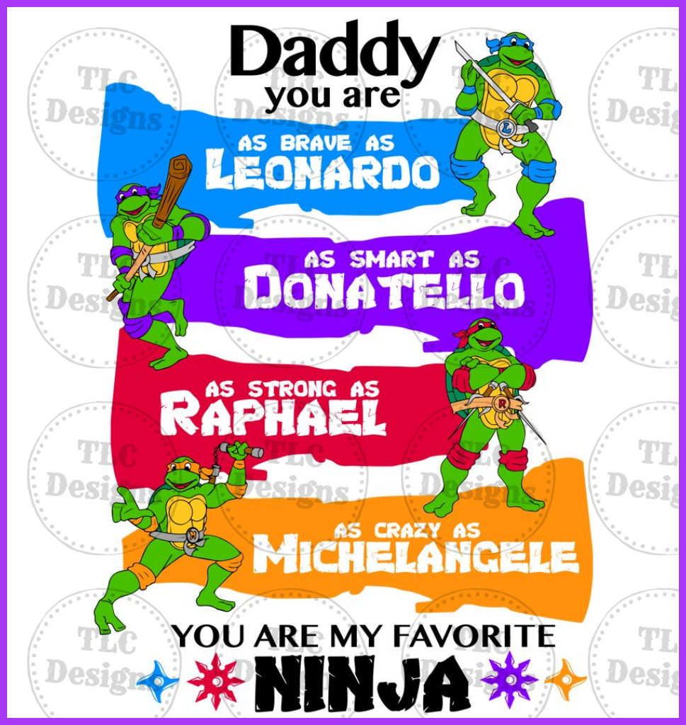 ninja turtle - Dad – TLC Designs and Customs, LLP