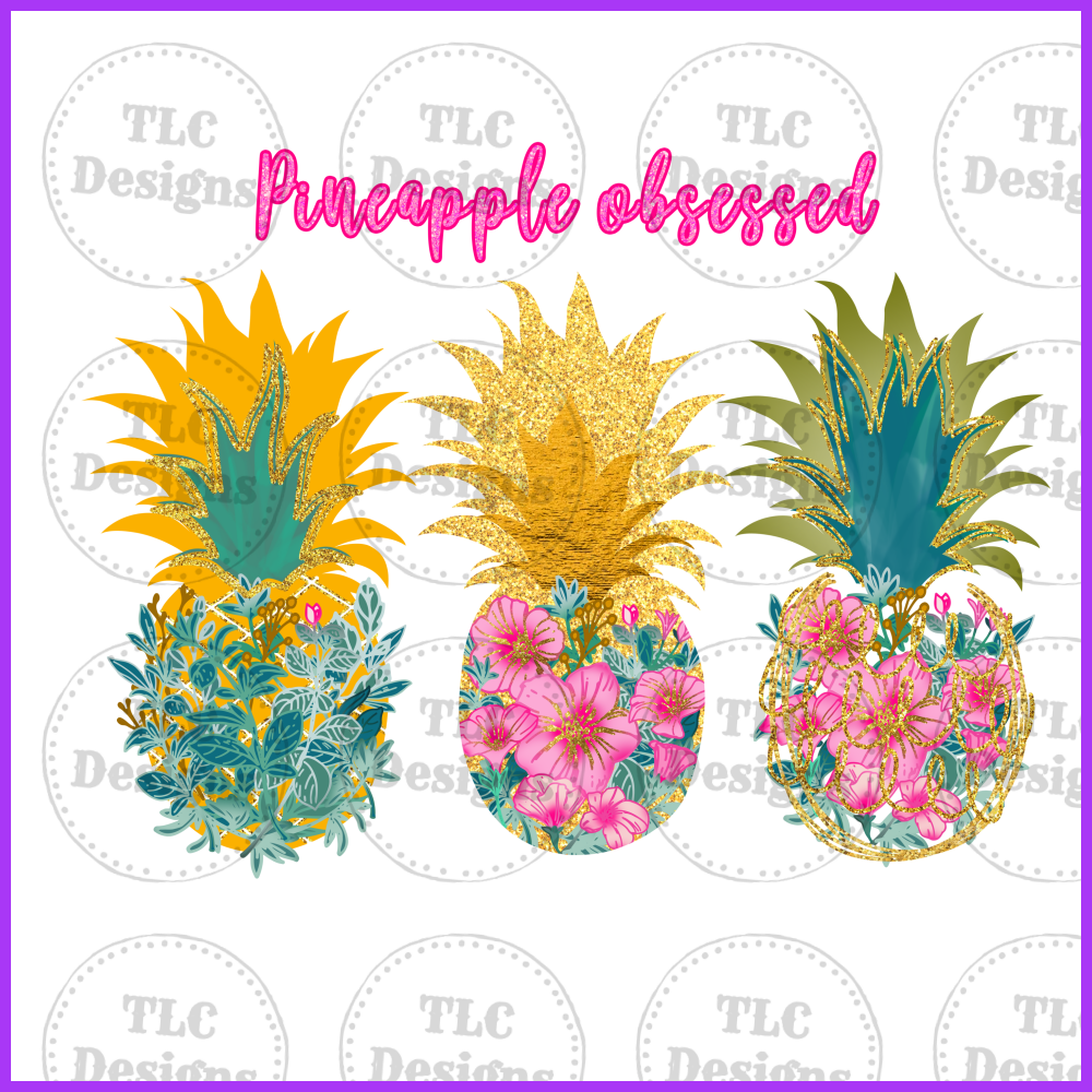 Pineapple obsessed – TLC Designs and Customs, LLP