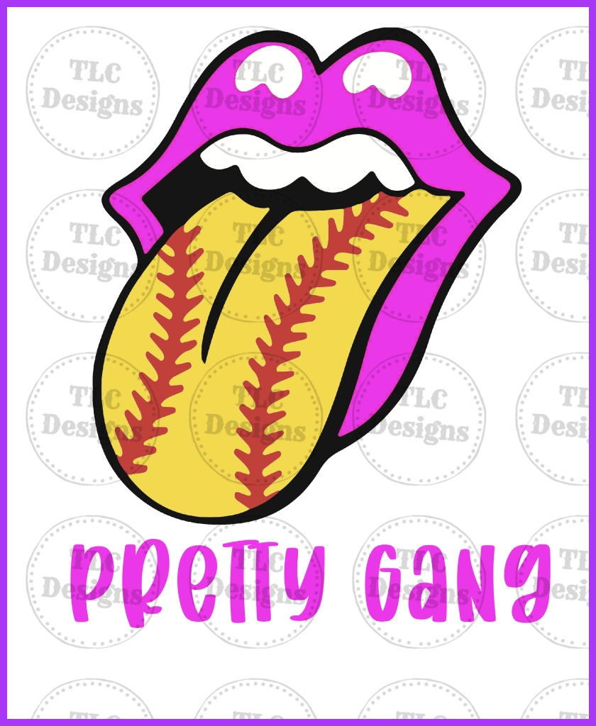 Pretty gang softball – TLC Designs and Customs, LLP