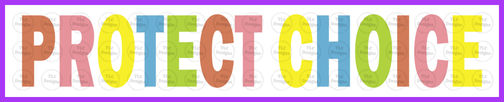 Protect Choice – TLC Designs and Customs, LLP