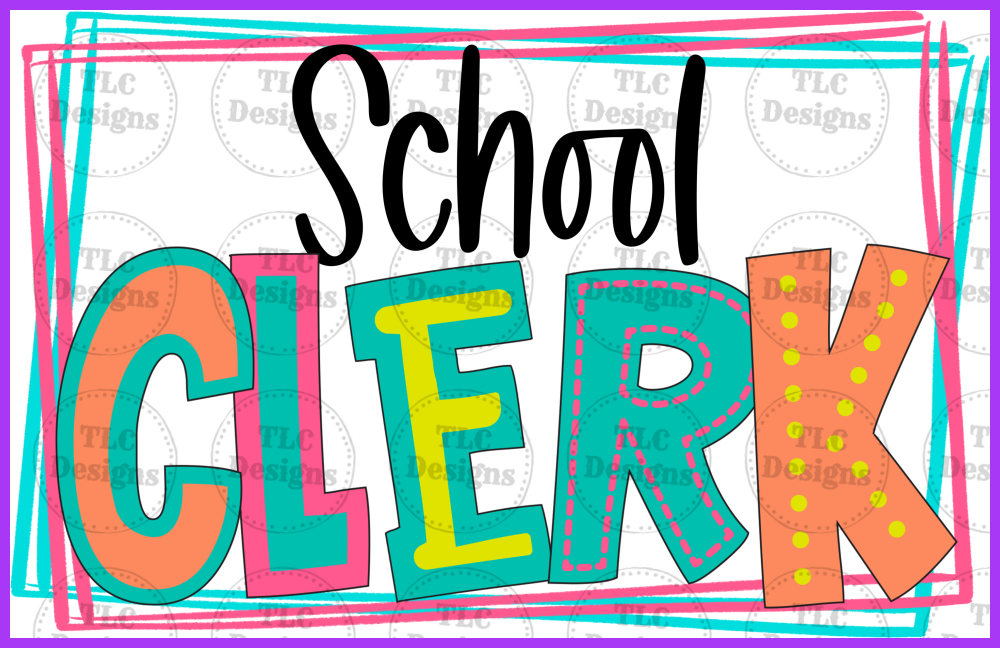 School Clerk – TLC Designs and Customs, LLP