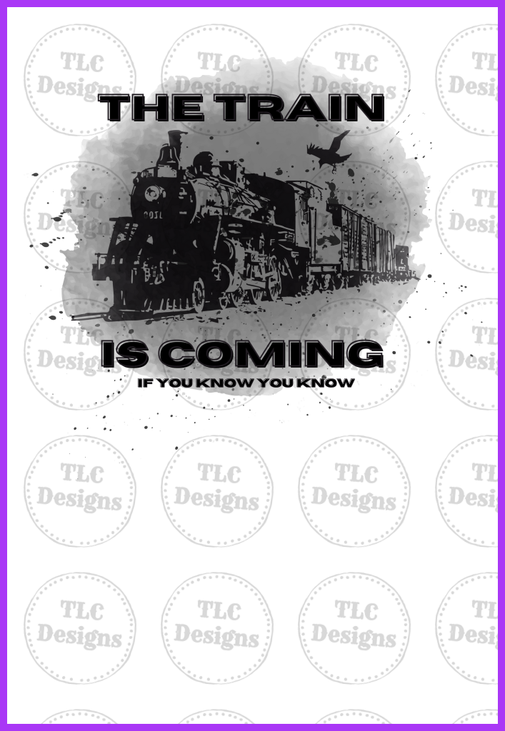 The train is coming – TLC Designs and Customs, LLP